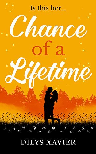 Chance of a Lifetime by Dilys Xavier | Goodreads