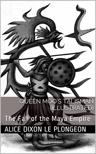 Queen Moo's Talisman (Illustrated): The Fall of the Maya Empire by ...