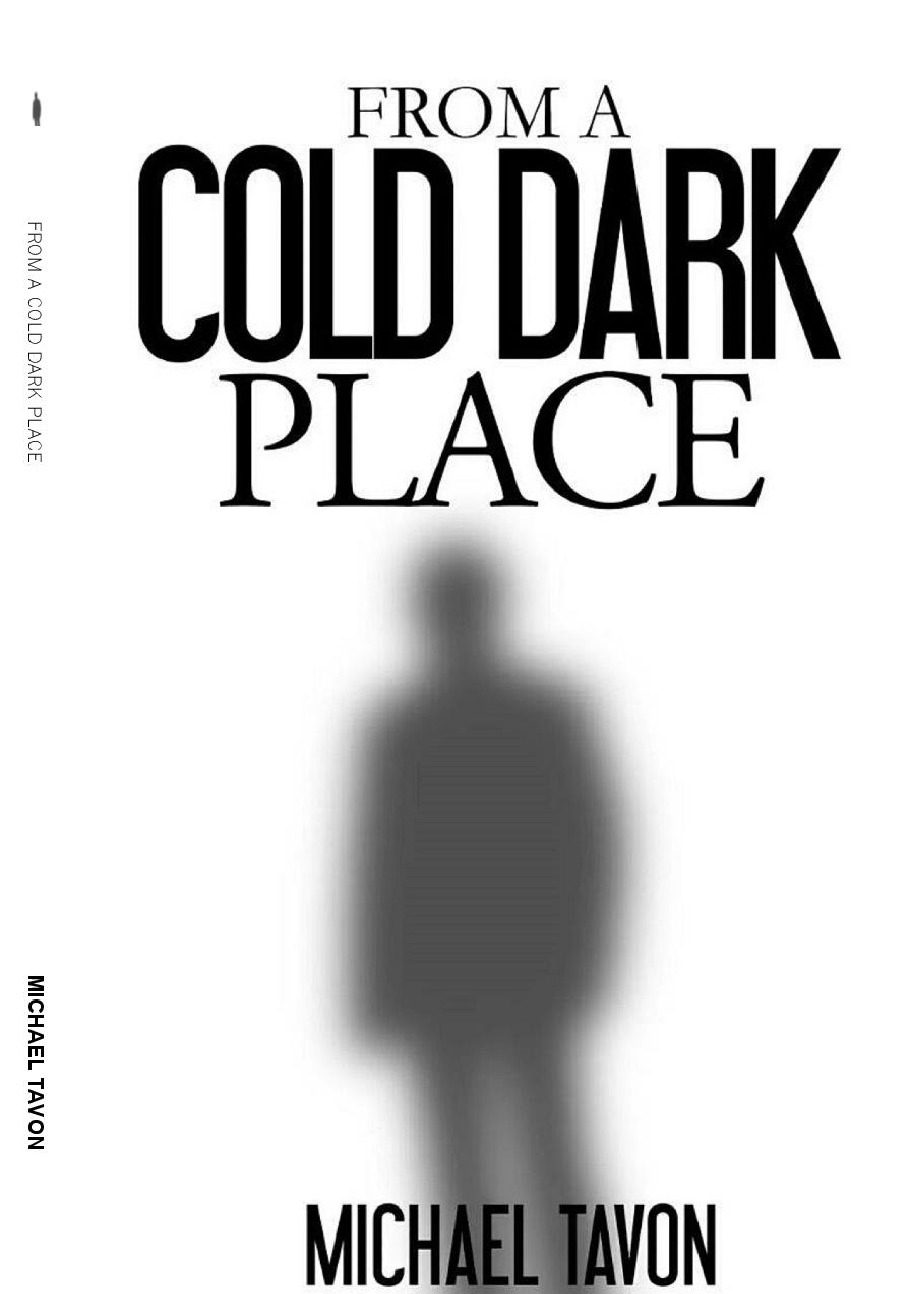 From A Cold Dark Place by Michael Tavon | Goodreads