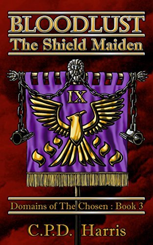 Bloodlust: The Shield Maiden by C.P.D. Harris | Goodreads