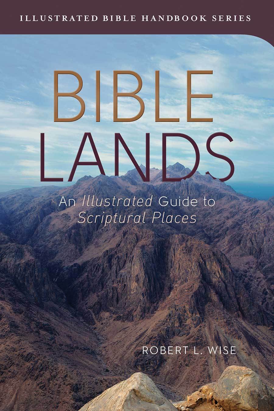 Bible Lands: An Illustrated Guide to Scriptural Places by Robert L ...