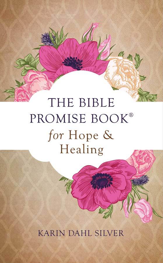 The Bible Promise Book for Hope and Healing by Karin Dahl Silver ...