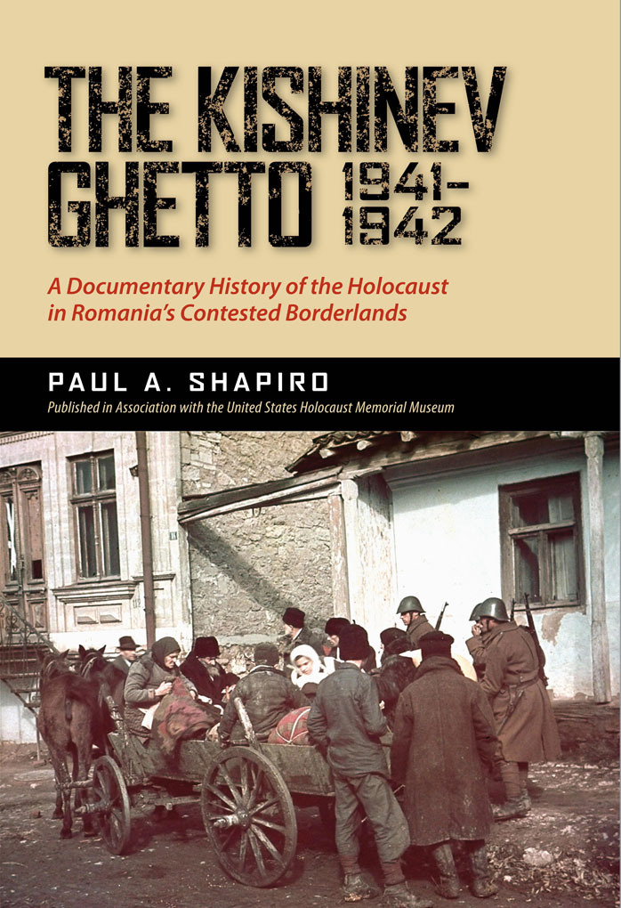 The Kishinev Ghetto, 1941–1942: A Documentary History of the Holocaust ...