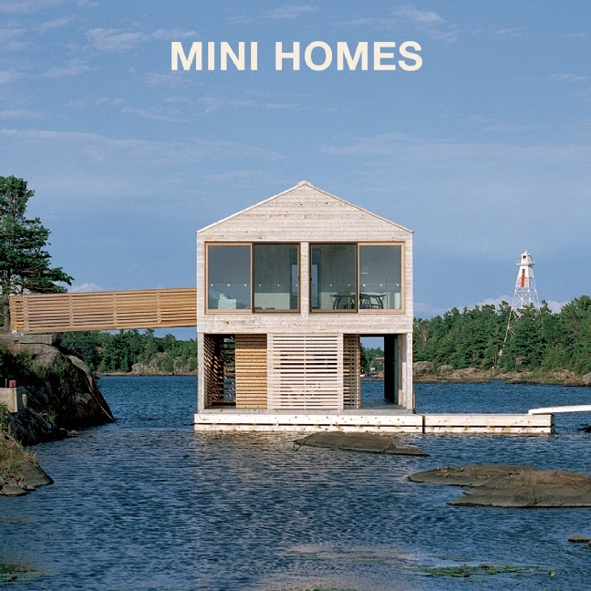 Mini Homes by Loft Publications | Goodreads