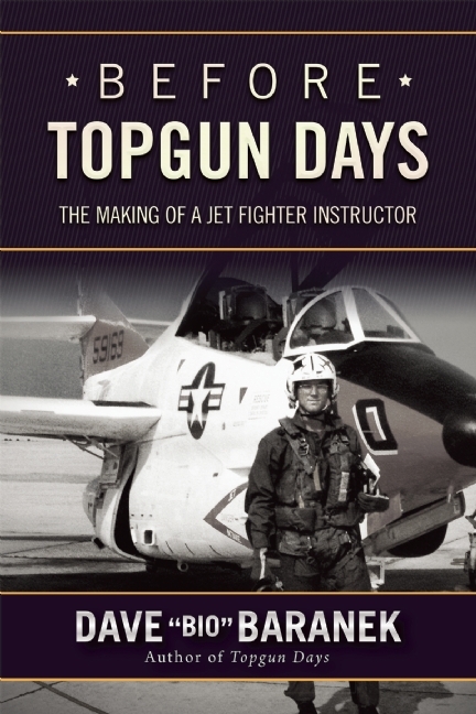 Before Topgun Days: The Making of a Jet Fighter Instructor by Dave "Bio ...