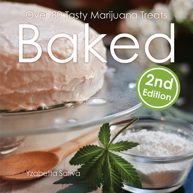 Baked: Over 80 Tasty Marijuana Treats by Yzabetta Sativa | Goodreads