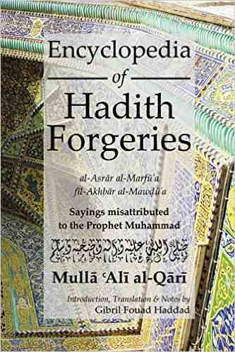 Encyclopedia of Hadith Forgeries: Sayings Misattributed to the Prophet ...