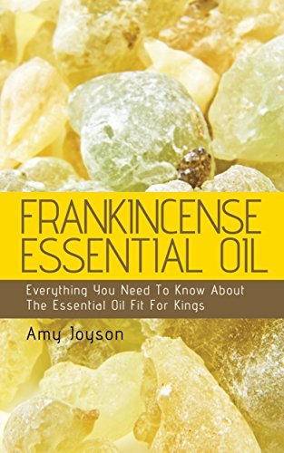 Frankincense Essential Oil: Everything You Need To Know About The Essential Oil Fit For Kings by ...