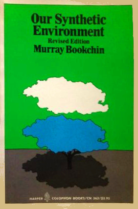 Our Synthetic Environment by Murray Bookchin | Goodreads