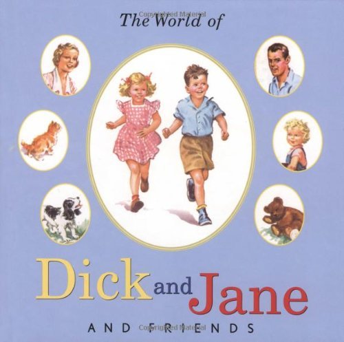 The World of Dick and Jane and Friends by William S. Gray | Goodreads