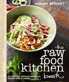 The Raw Food Kitchen Book by Amanda Brocket | Goodreads