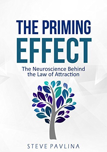 The Priming Effect: The Neuroscience Behind the Law of Attraction by ...