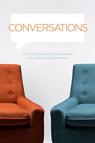 Conversations: Turn Your Everyday Discussions Into Life-Giving Moments ...