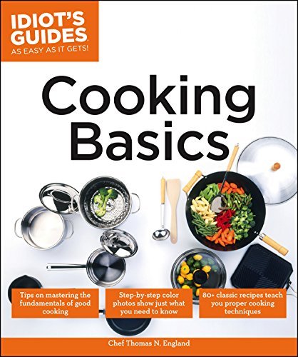 Cooking Basics: Tips on Mastering the Fundamentals of Good Cooking by ...