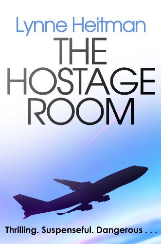 The Hostage Room: A twisty, exciting aviation thriller that will hook ...