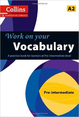 Work on Your Vocabulary - Pre-intermediate A2 by HarperCollins | Goodreads