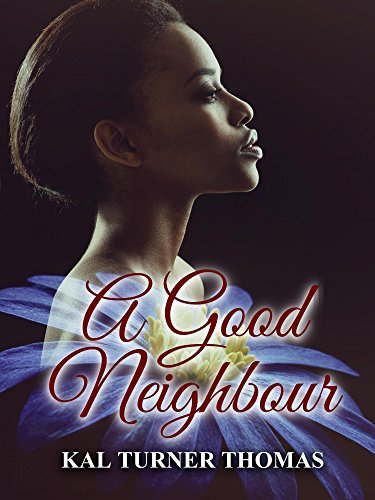 A Good Neighbour by Kal Turner Thomas | Goodreads
