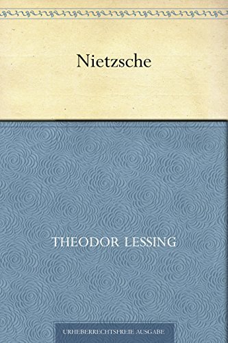 Nietzsche (German Edition) by Theodor Lessing | Goodreads