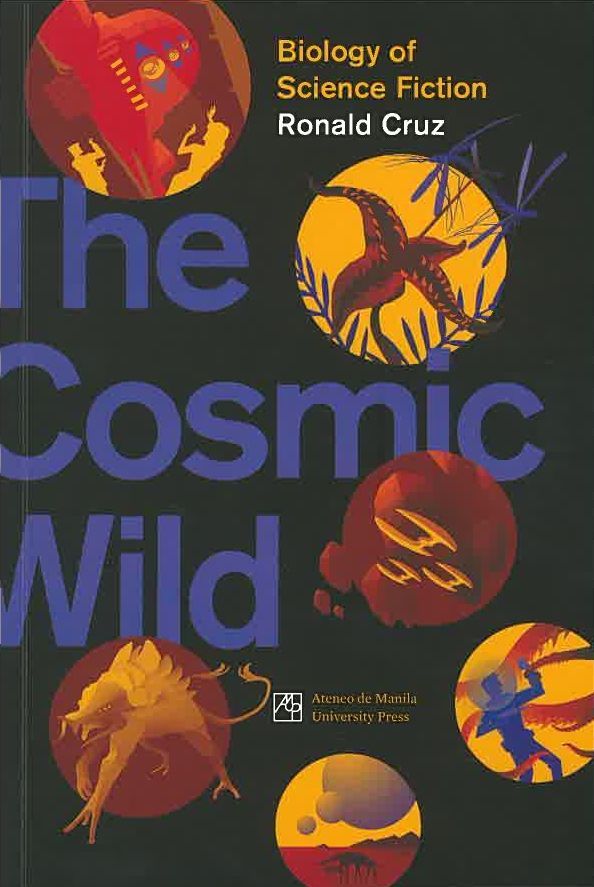 The Cosmic Wild: Biology of Science Fiction by Ronald Cruz | Goodreads