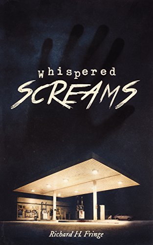 Whispered Screams: Four Stories of Suspense by Richard Fringe | Goodreads