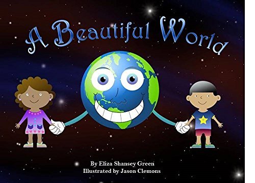 A beautiful World by Eliza Shansey Green | Goodreads