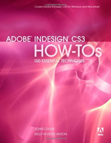 Adobe Indesign CS3 HOW-TOs: 100 Essential Techniques by John Cruise ...
