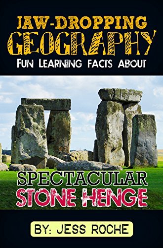 Jaw-Dropping Geography: Fun Learning Facts About Spectacular Stonehenge ...