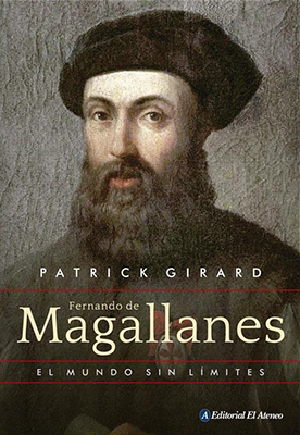 Fernando De Magallanes: El mundo sin límites by Patrick Girard | Goodreads