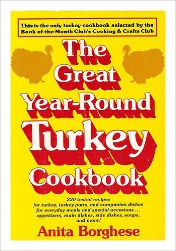 The great year-round turkey cookbook by Anita Borghese | Goodreads