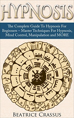 Hypnosis: Hypnosis For Beginners - Master Techniques For Hypnosis, Mind ...