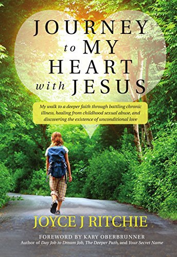 Journey to My Heart with Jesus: My walk to a deeper faith through ...