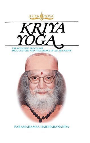 Kriya Yoga: The Scientific Process of Soul Culture and the Essence of ...