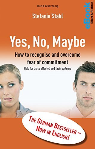 Yes, No, Maybe: How to recognize and overcome fear of commitment. Help ...