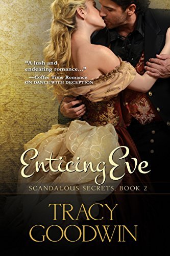 Enticing Eve (Scandalous Secrets #2) by Tracy Goodwin | Goodreads