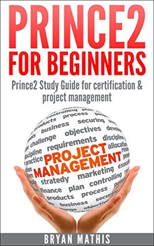 Prince2 for Beginners : Prince2 Study Guide for certification & project ...
