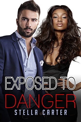 Exposed to Danger by Stella Carter | Goodreads