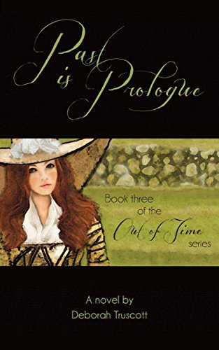 Past is Prologue (Time #3) by Deborah Truscott | Goodreads