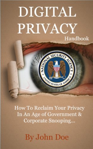 Digital Privacy Handbook: Reclaim Your Privacy In An Age Of Government ...