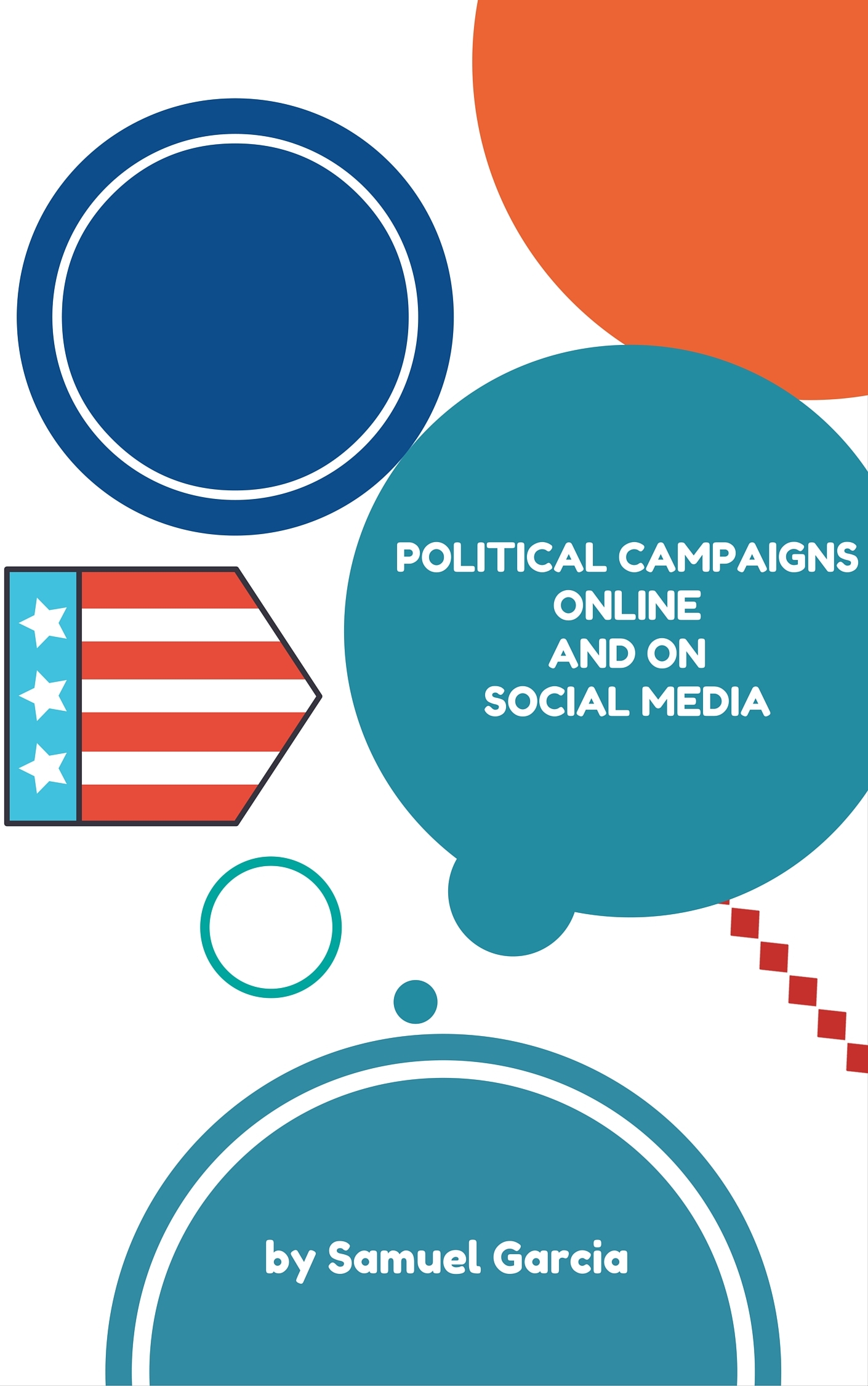 Political Campaigns Online and on Social Media by Samuel Garcia | Goodreads