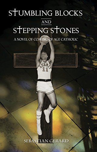 Stumbling Blocks and Stepping Stones: A Novel of Coming of Age Catholic ...