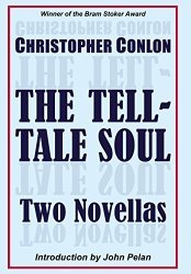 The Tell-Tale Soul: Two Novellas by Christopher Conlon | Goodreads