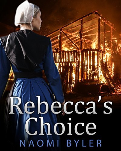 Rebecca's Choice: (Amish Romance) by Naomi Byler | Goodreads