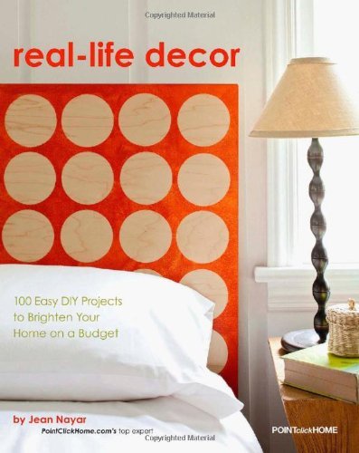 Real-Life Decor: 100 Easy DIY Projects to Brighten Your Home on a ...