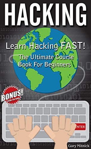 HACKING: Learn Hacking FAST! Ultimate Course Book For Beginners by Gary ...