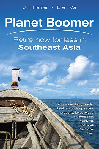 Planet Boomer: Retire now for less in Southeast Asia by Jim Herrler ...