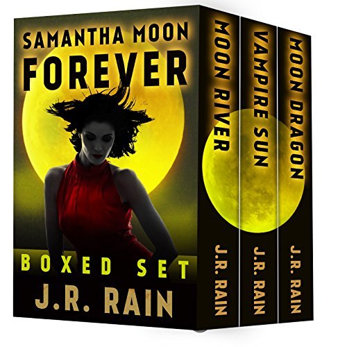 Samantha Moon Forever: Books 8-10 in the Vampire for Hire Series by J.R ...