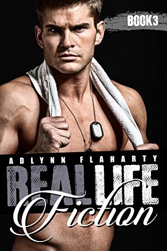 Real Life Fiction Book Three by Adlynn Flaharty | Goodreads