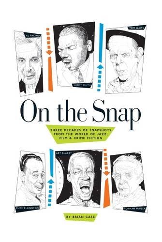On the Snap: Three Decades of Snapshots from the World of Jazz, Film ...