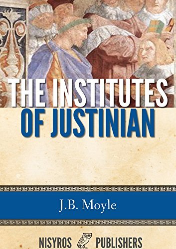 The Institutes of Justinian by J.B. Moyle | Goodreads