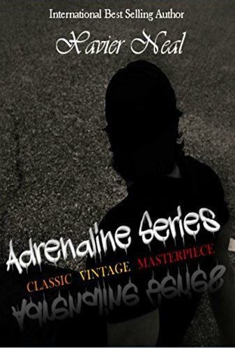 Adrenaline Series (Adrenaline #1-3) by Xavier Neal | Goodreads